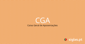 CGA - Caixa Geral de Aposentações - Siglas