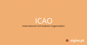 ICAO - International Civil Aviation Organization - Siglas