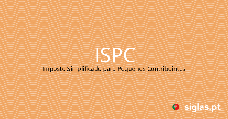 ISPC - Imposto Simplificado para Pequenos Contribuintes - Siglas