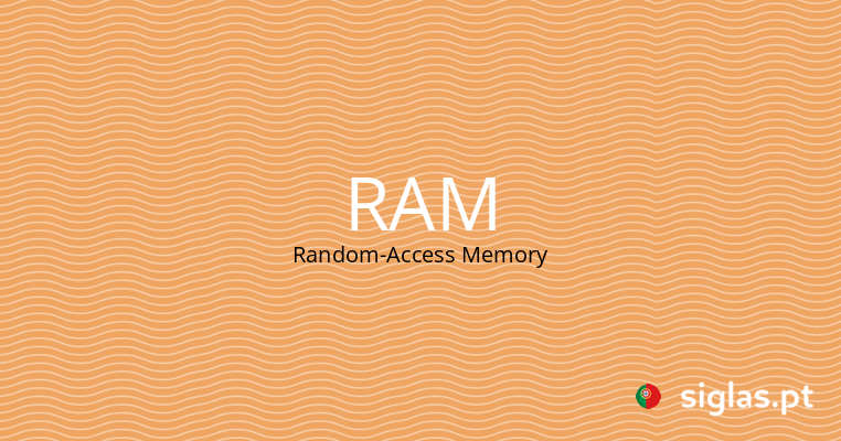 RAM - Random-Access Memory - Siglas