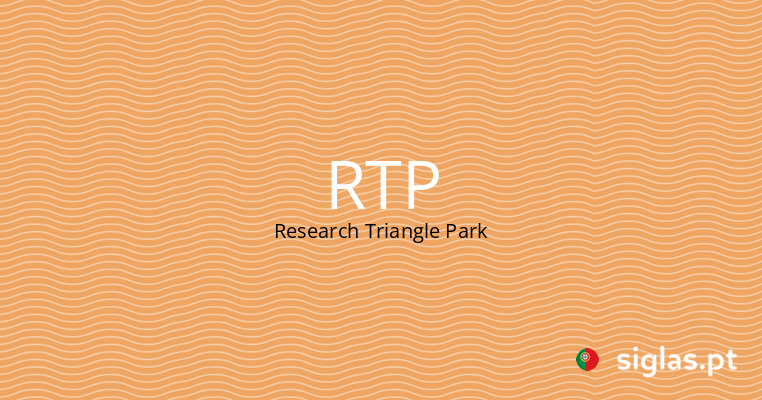 RTP - Research Triangle Park - Siglas