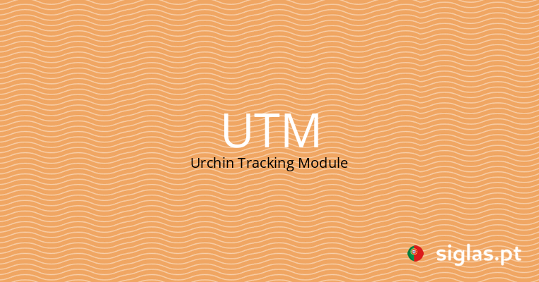 UTM - Urchin Tracking Module - Siglas