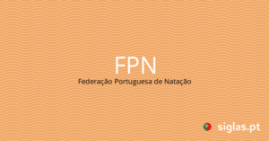 FPN - Federação Portuguesa de Natação - Siglas